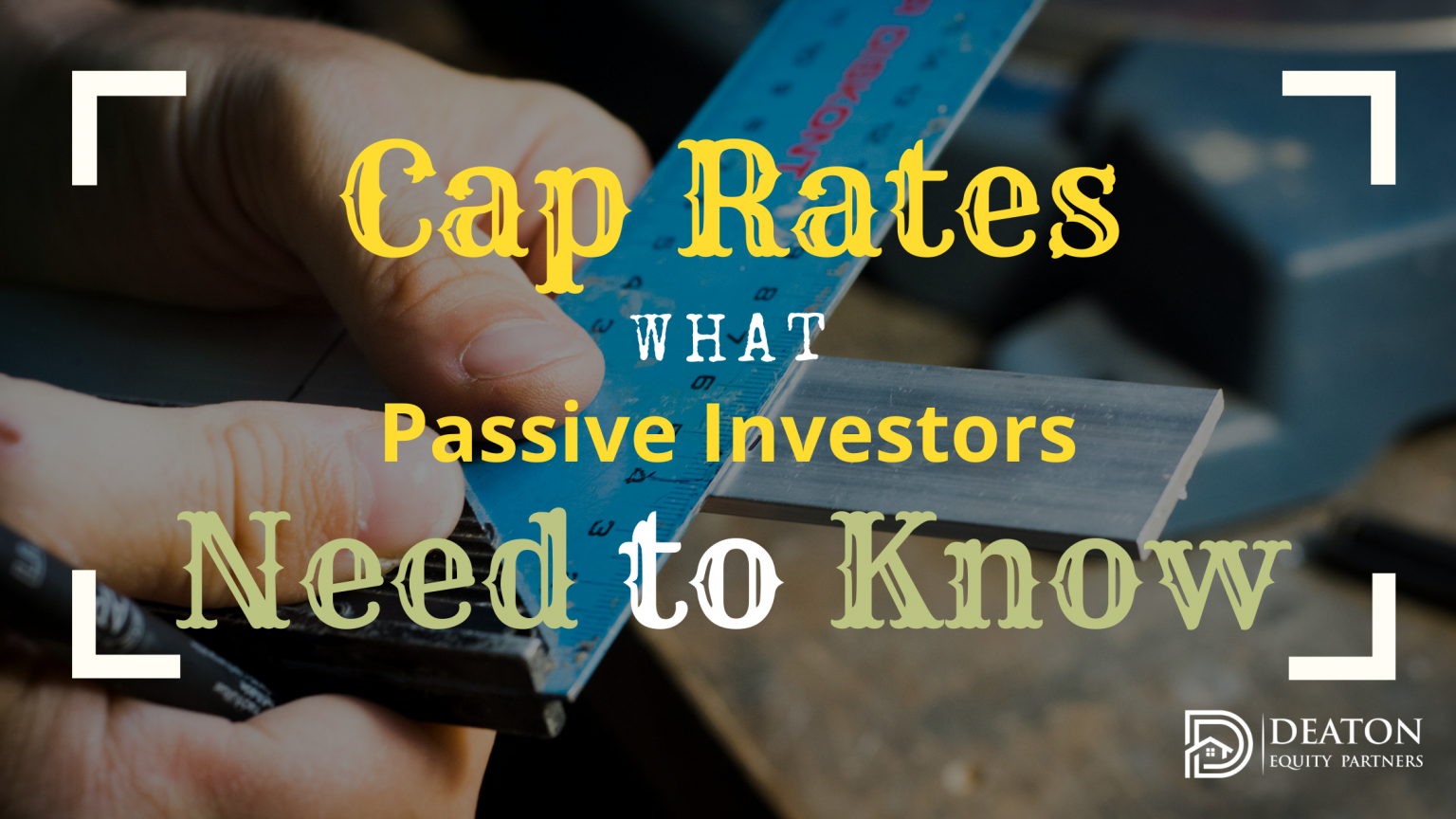 Cap Rates – What You Need to Know – Deaton Equity Partners